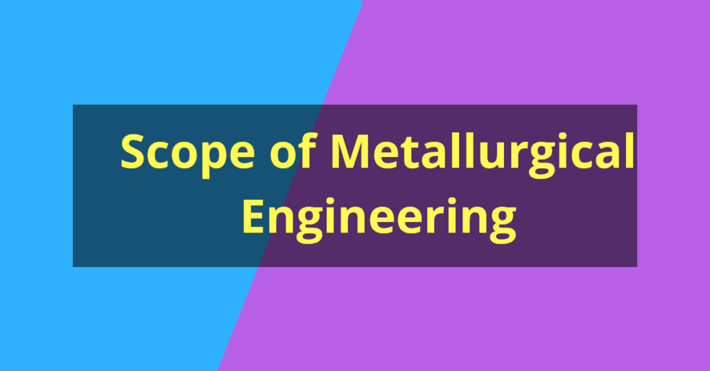 Scope of Metallurgical Engineering - Exam Winners