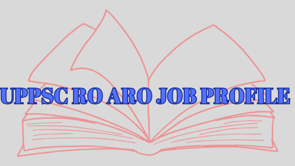 UPPSC RO ARO Job Profile 2024, In Hand Salary, Perks, Basic Pay DA ...